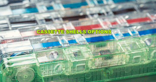 CASSETTE SHELLS OPTIONS - audio tape manufacturers
